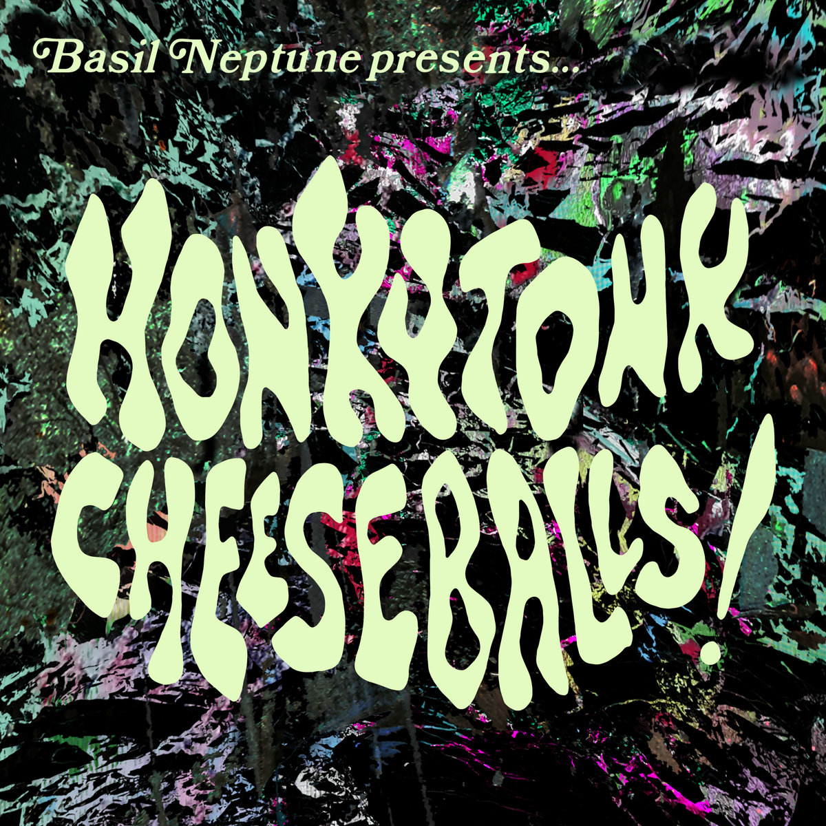 Basil Neptune | Honkytonk Cheeseballs - Objects & Sounds